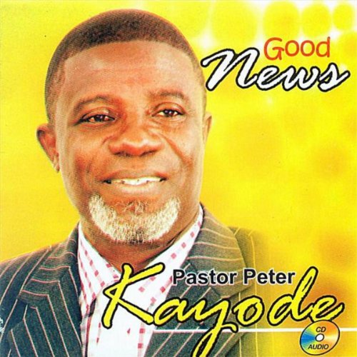 Play Good News by Peter Kayode(Pastor) on Amazon Music