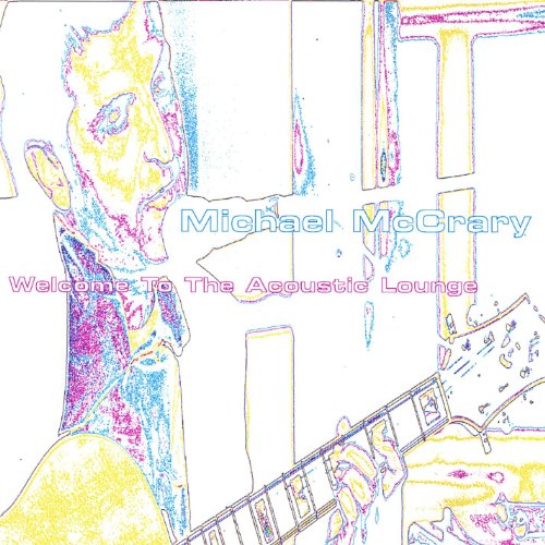 Play Welcome To The Acoustic Lounge by Michael Mccrary on Amazon Music