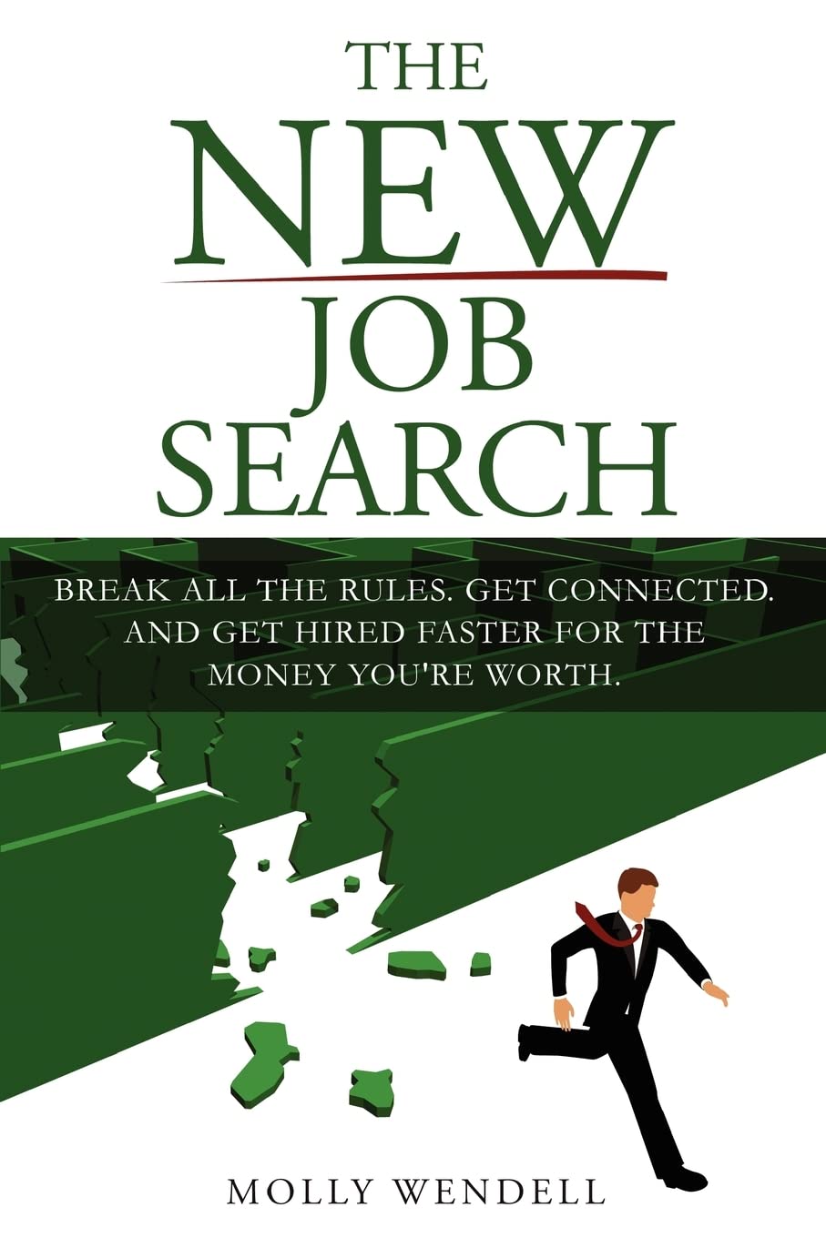The New Job Search: Break All The Rules. Get Connected. And Get Hired ...