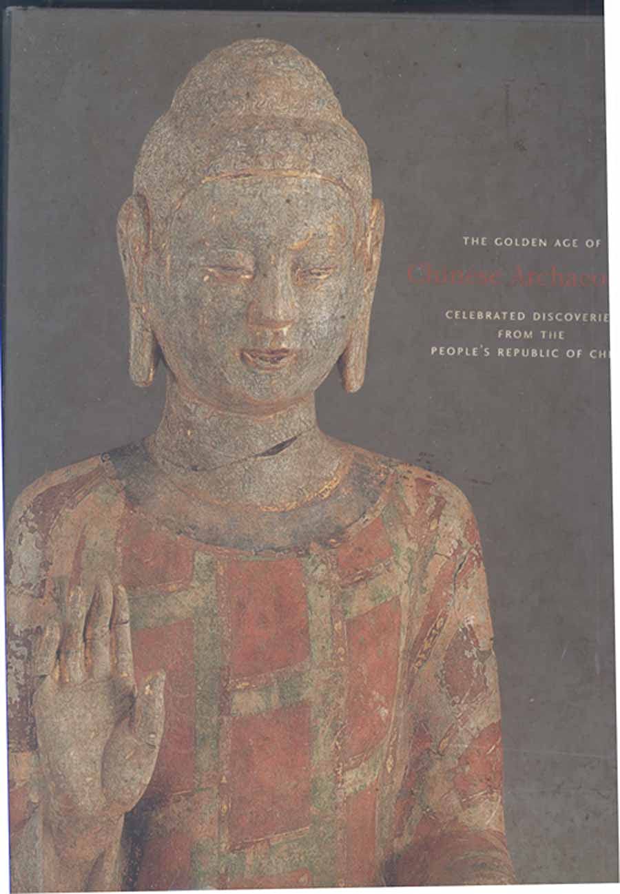 The Golden Age of Chinese Archaeology. Celebrated discoveries from the ...