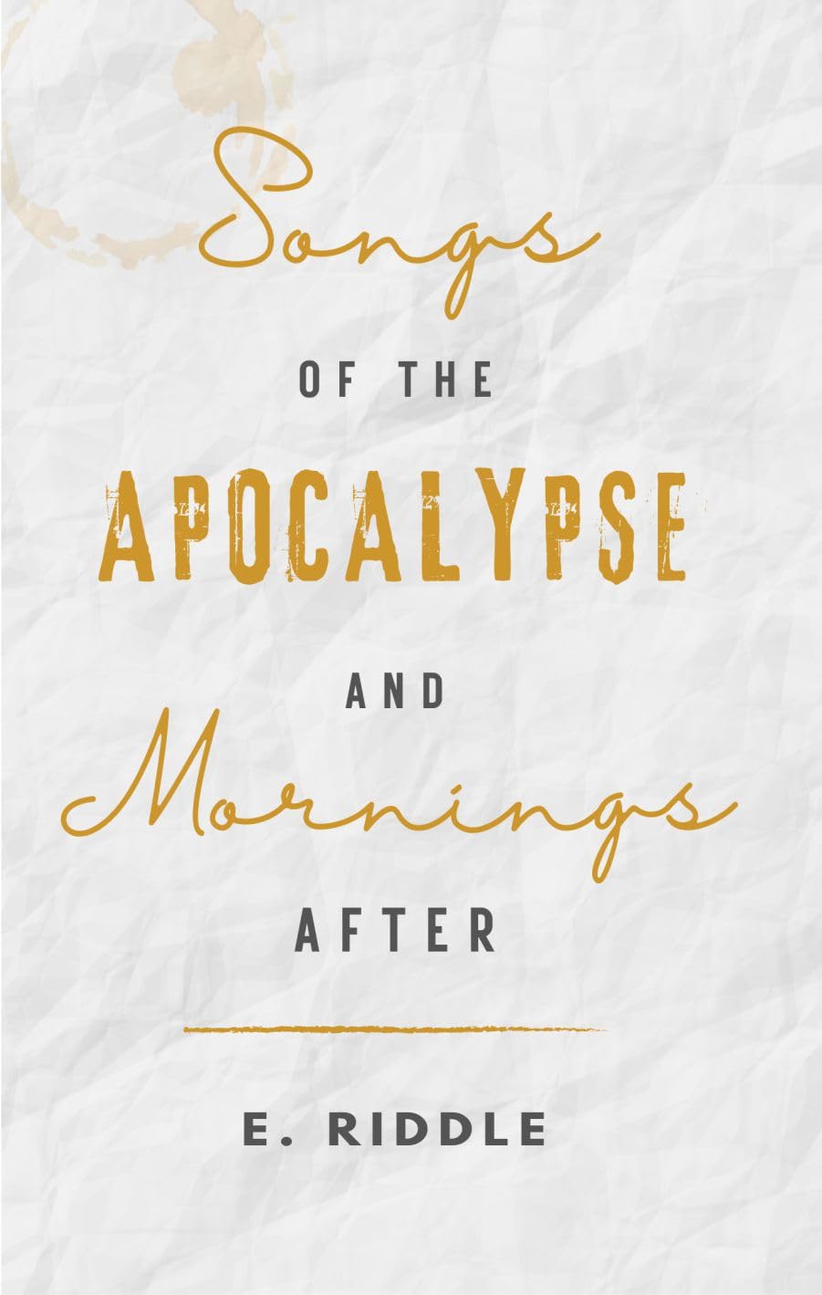 Songs of the Apocalypse and Mornings After - Kindle edition by Riddle ...