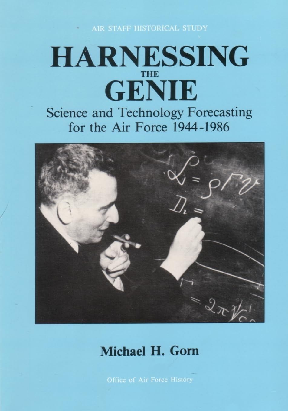 Harnessing the Genie: Science and Technology Forecasting for the Air Force, 1944-1986: Office of ...