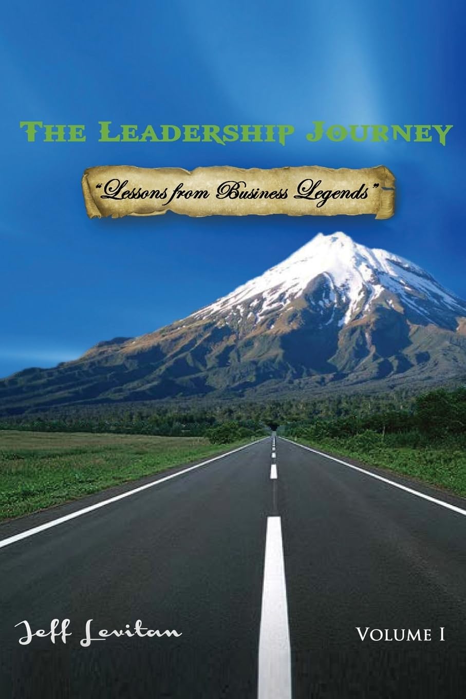 The Leadership Journey: Volume I: Levitan, Jeff: 9781542850742: Amazon ...