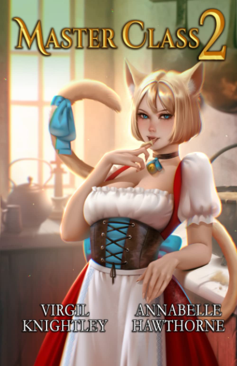 Master Class 2: A Slice of Life Harem LitRPG: Hawthorne, Annabelle, Knightley, Virgil ...