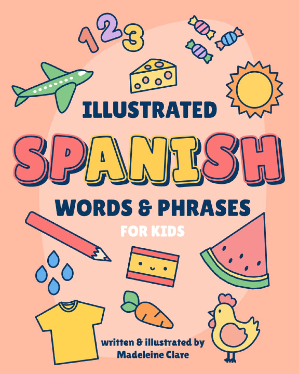 The Illustrated Spanish Learning Book: for kids: Clare, Miss Madeleine ...