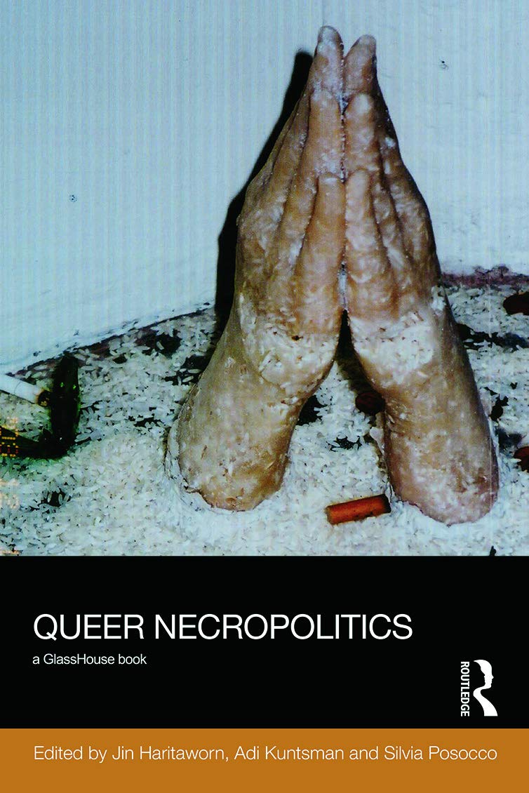 Queer Necropolitics (Social Justice) : Haritaworn, Jin, Kuntsman, Adi ...