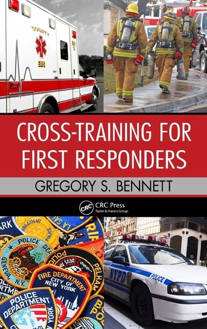 Amazon.com: Cross-Training for First Responders: 9781439826539: Bennett ...