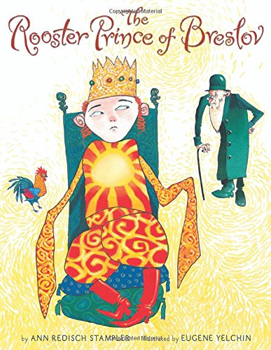 The Rooster Prince of Breslov: Stampler, Ann Redisch, Yelchin, Eugene ...