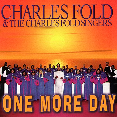 Amazon.com: One More Day : Charles Fold and the Charles Fold Singers ...