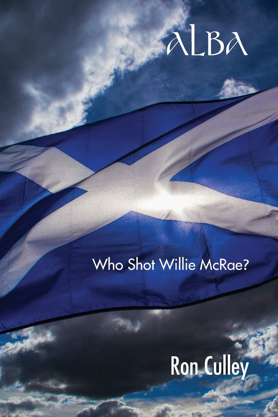 Alba: Who Shot Willie Mcrae? : Culley, Ron: Amazon.co.uk: Books