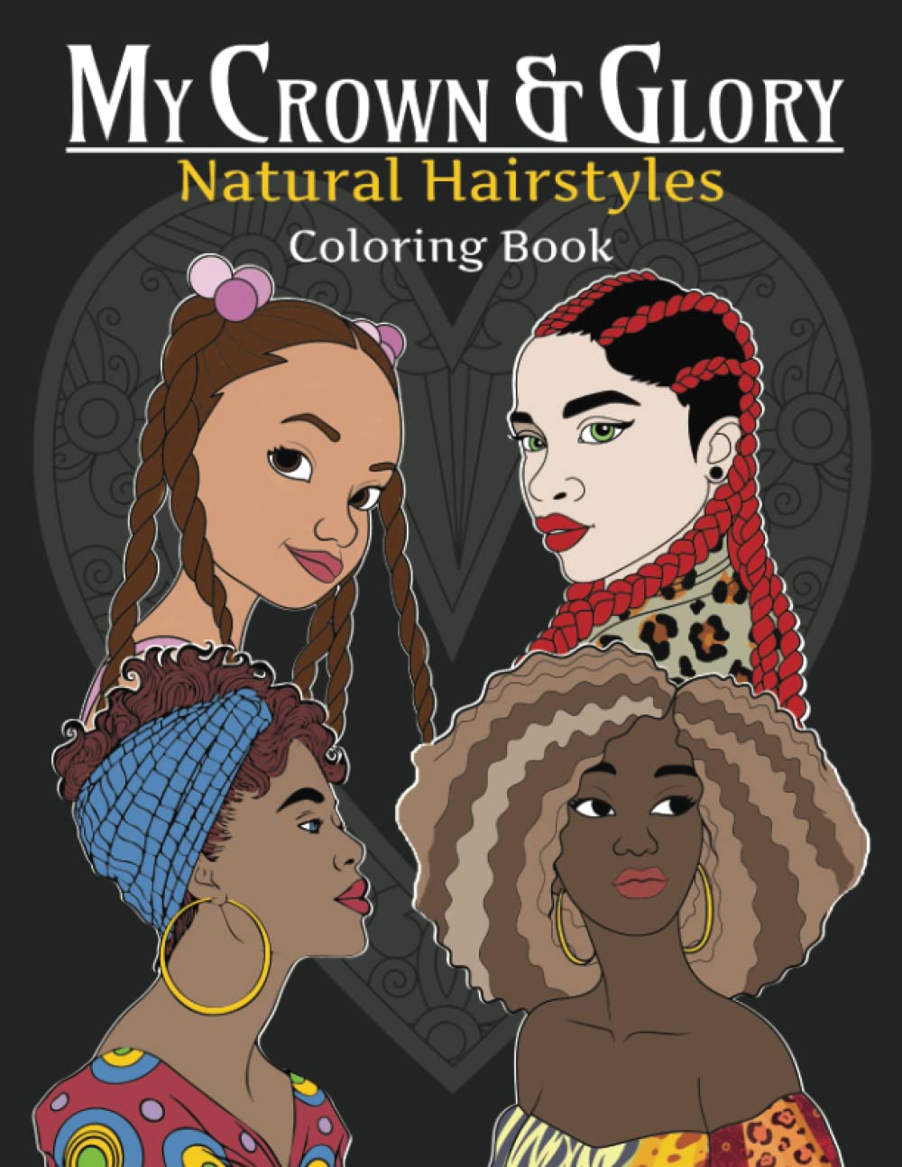 My Crown & Glory: Natural Hairstyles Coloring Book: Books, McKamm ...