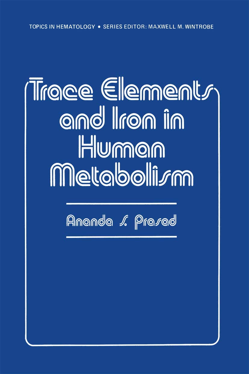 Trace Elements and Iron in Human Metabolism (Topics in Hematology ...