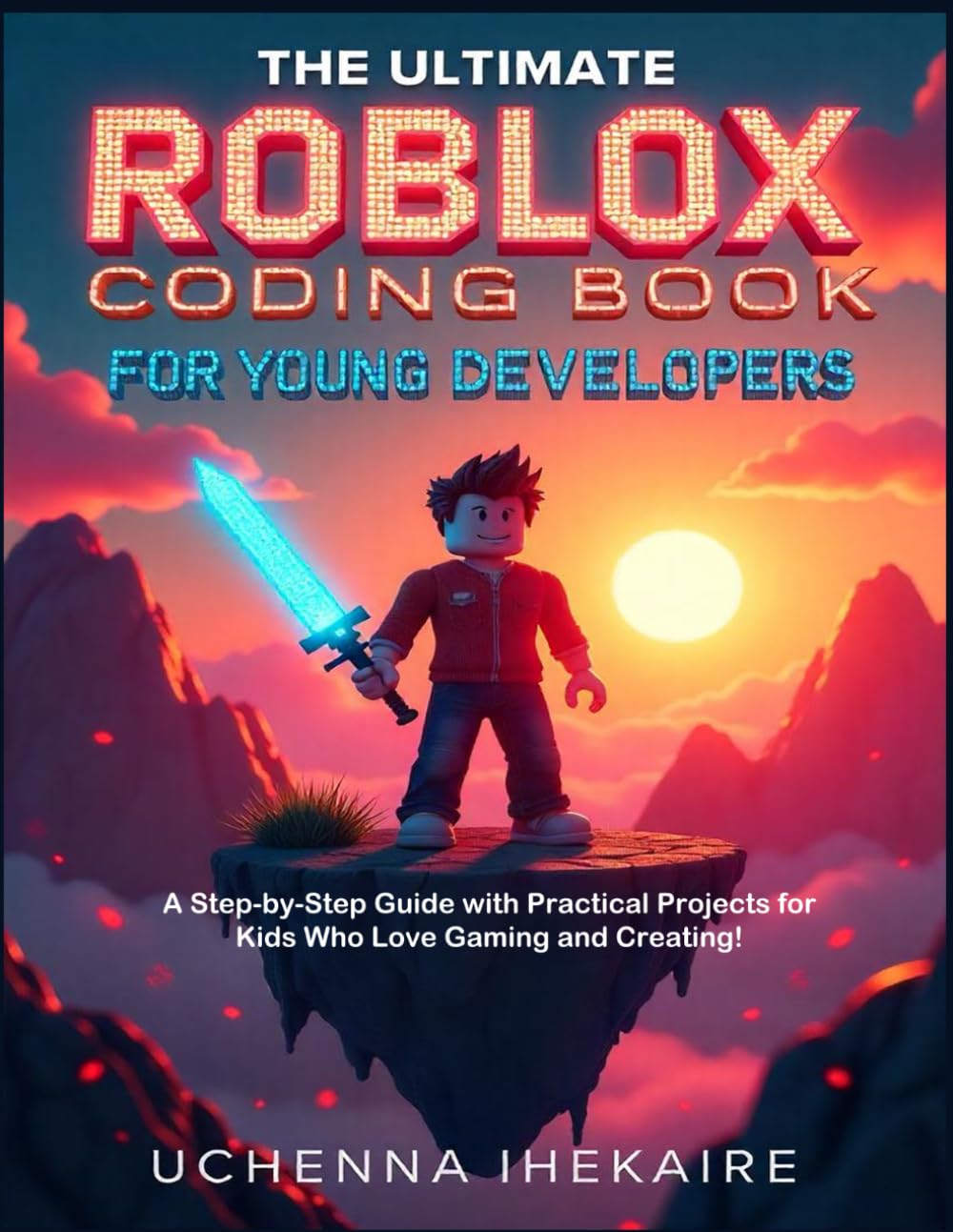 The Ultimate Roblox Coding Book for Young Developers: A Step-by-Step ...