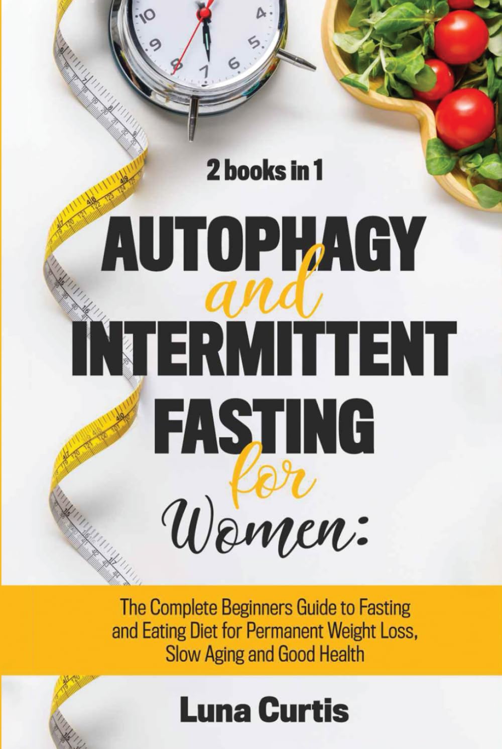 Autophagy and Intermittent Fasting for Women: 2 Books in 1: The ...