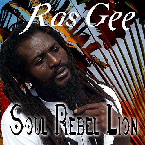 Amazon.com: Soul Rebel Lion : Ras Gee: Digital Music