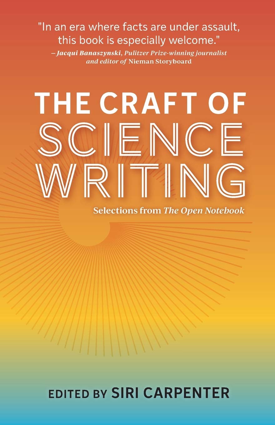 The Craft of Science Writing: Selections from The Open Notebook ...