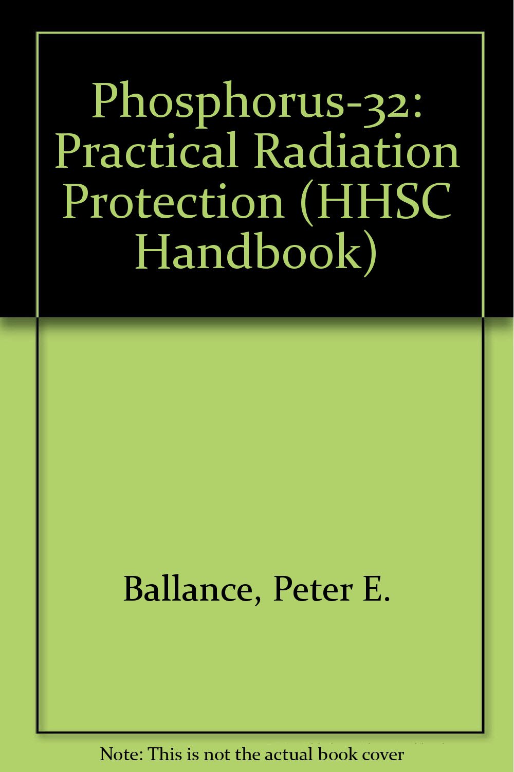 Phosphorus-32: Practical radiation protection (HHSC handbook): Ballance ...