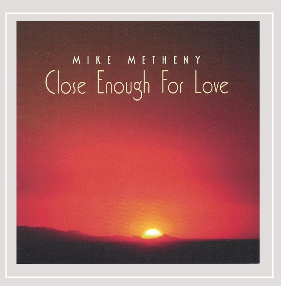 Mike Metheny - Close Enough for Love - Amazon.com Music