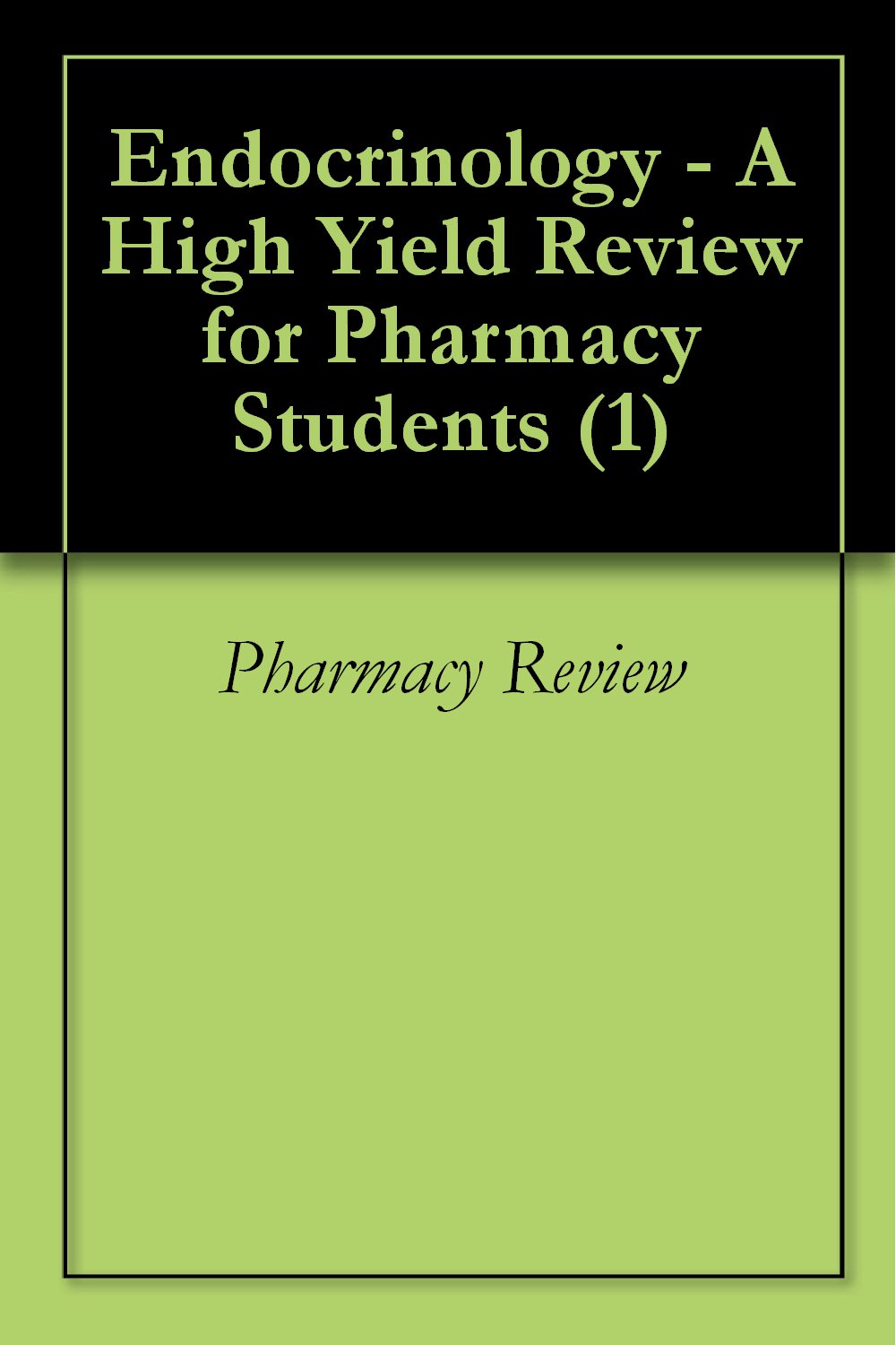Endocrinology - A High Yield Review for Pharmacy Students (1) - Kindle ...