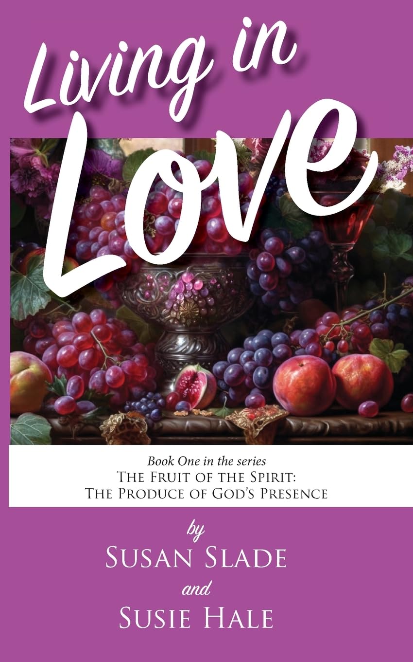 Living In Love: Slade, Susan, Hale, Susie: 9781954798168: Amazon.com: Books