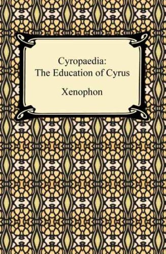 Amazon.com: Cyropaedia: The Education of Cyrus eBook : Xenophon: Books