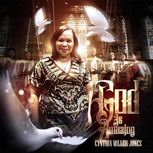 Play God Is Amazing by Cynthia Miller-Jones on Amazon Music