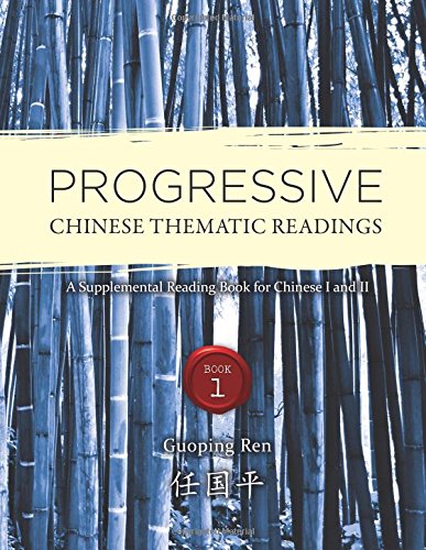 Progressive Chinese Thematic Readings BOOK 1: A Supplemental Reading ...