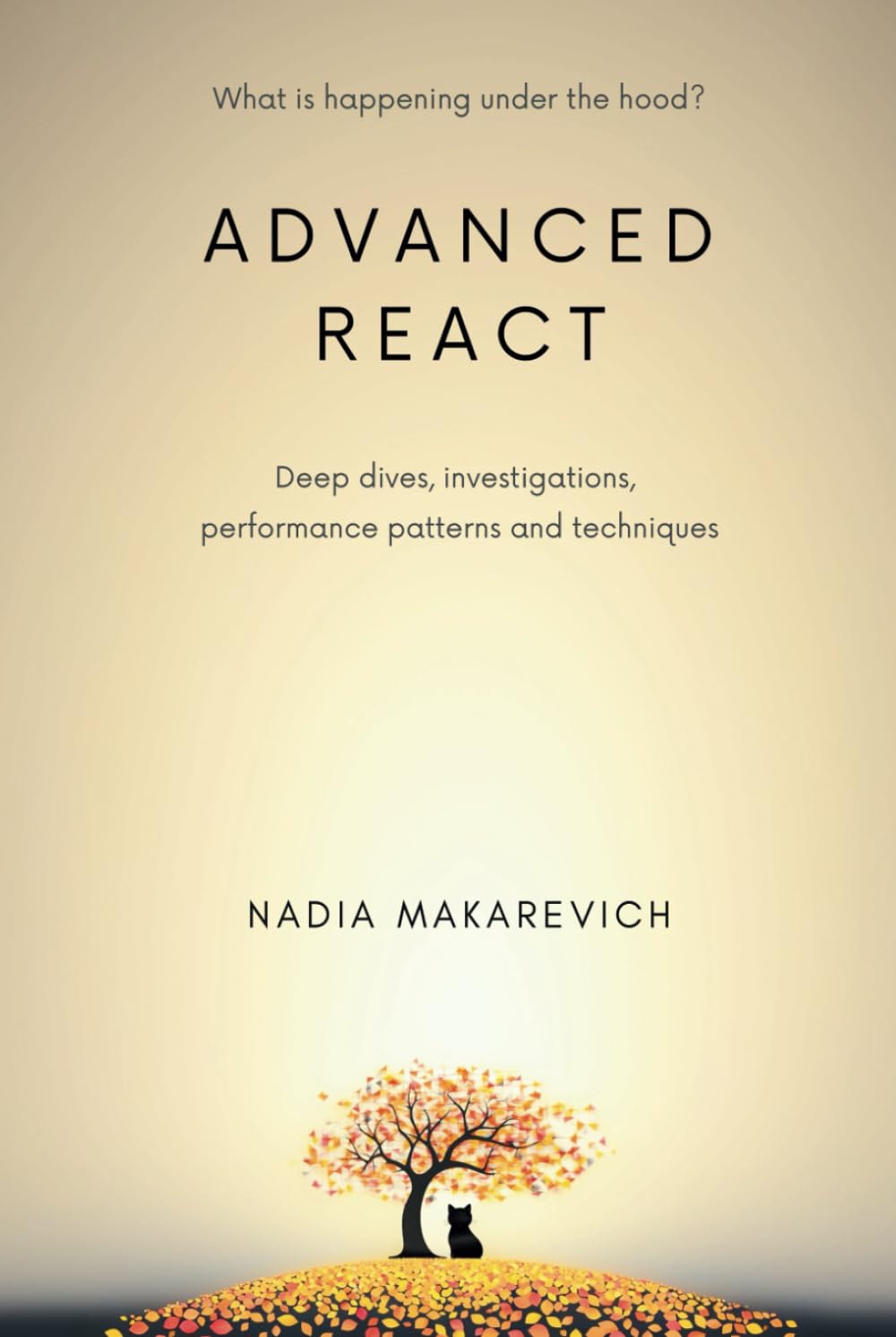 Advanced React: Deep dives, investigations, performance patterns and techniques: Makarevich ...