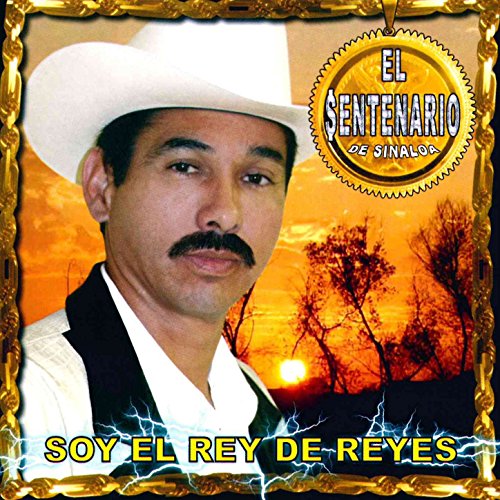 Play Soy el Rey de Reyes by El Sentenario de Sinaloa on Amazon Music