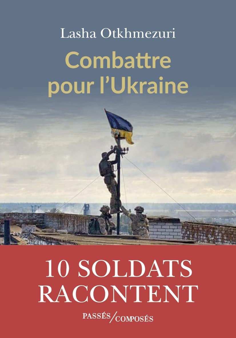 Amazon.fr - Combattre pour l'Ukraine: Dix soldats racontent ...