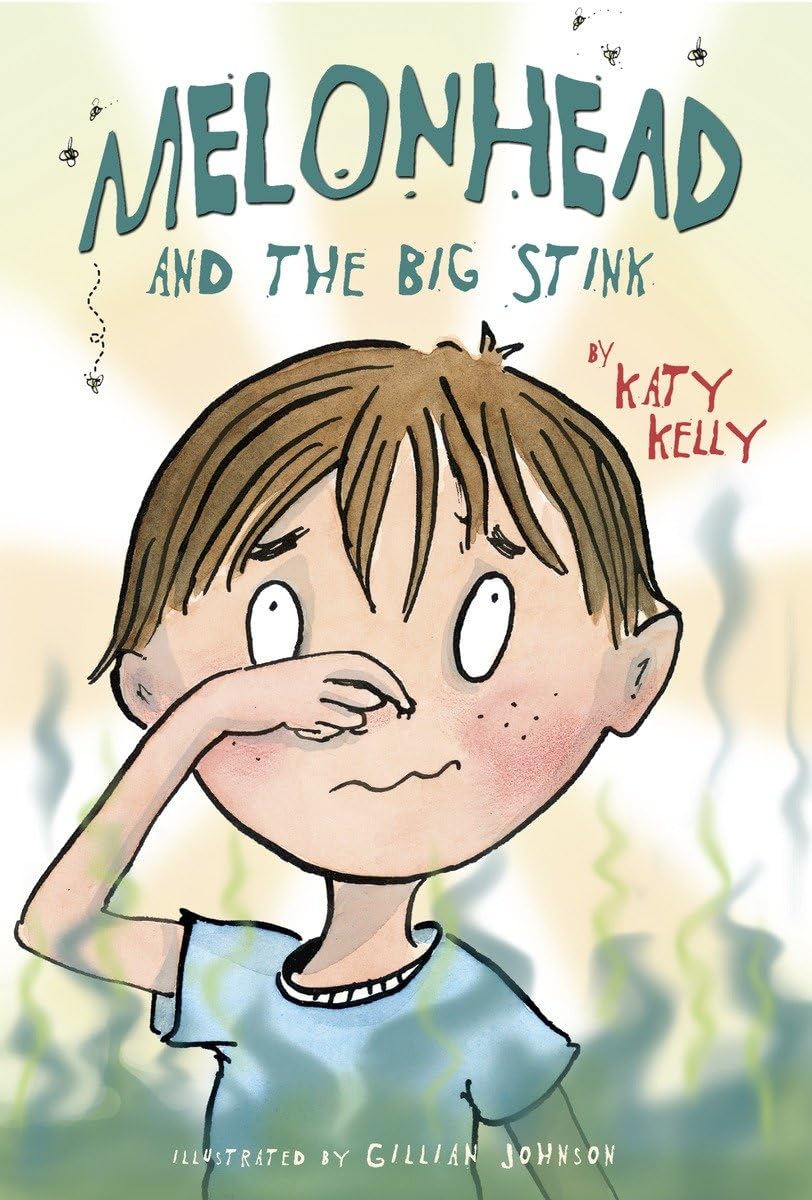 Melonhead and the Big Stink: Kelly, Katy: 9780375845277: Amazon.com: Books