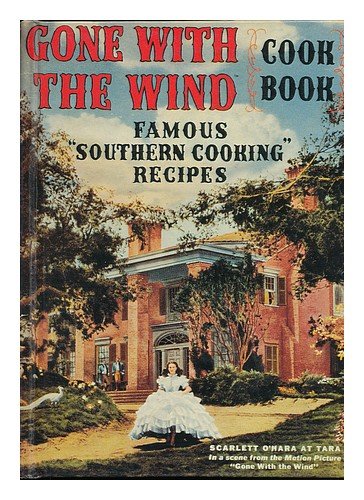 Gone with the Wind Cook Book: Famous Southern Cooking Recipes ...