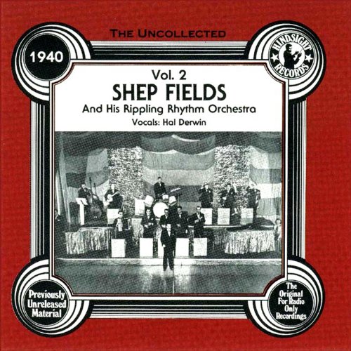 Play Shep Fields & His Rippling Rhythm Orchestra (Vol.2, 1940) by Shep ...