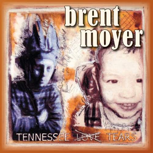 Amazon.com: Tennessee Tears : Brent Moyer: Digital Music