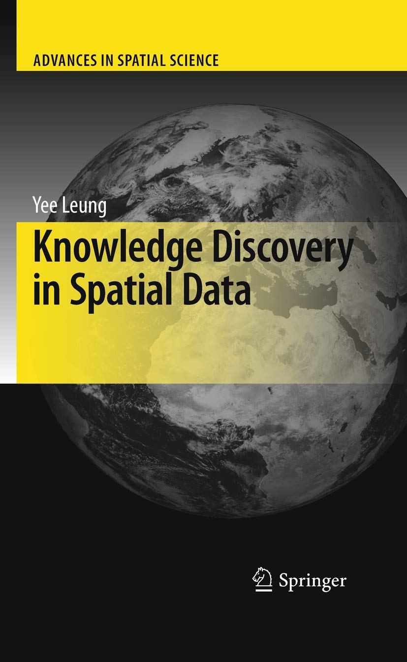 Knowledge Discovery in Spatial Data (Advances in Spatial Science ...