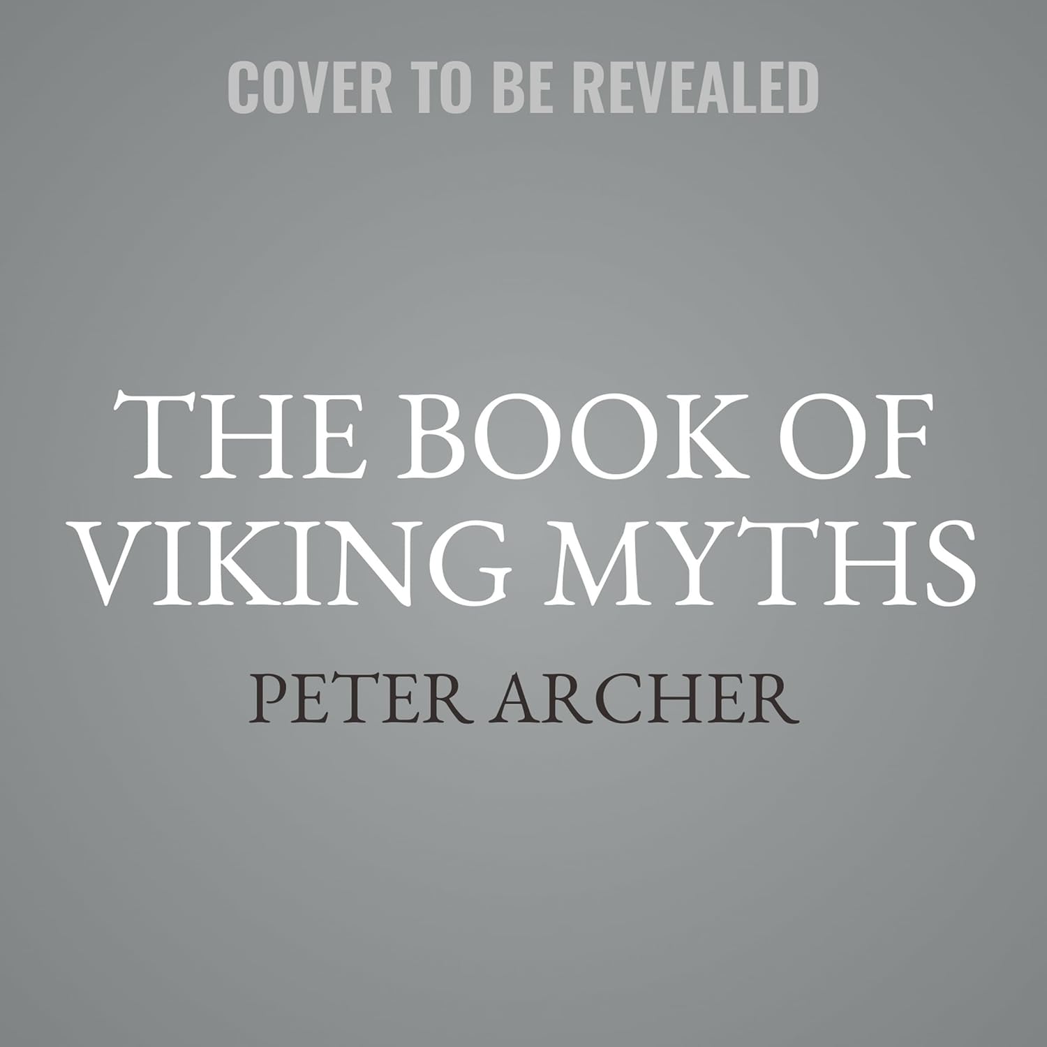 The Book of Viking Myths: From the Voyages of Leif Erikson to the Deeds ...