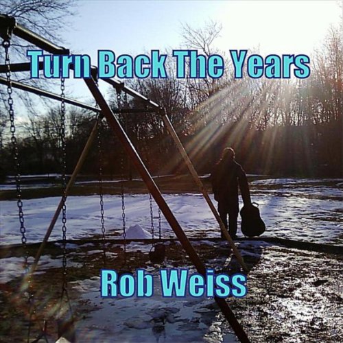 Play Turn Back The Years by Rob Weiss on Amazon Music