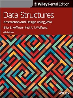 Data Structures: Abstraction and Design Using Java: Koffman, Elliot B., Wolfgang, Paul A. T ...