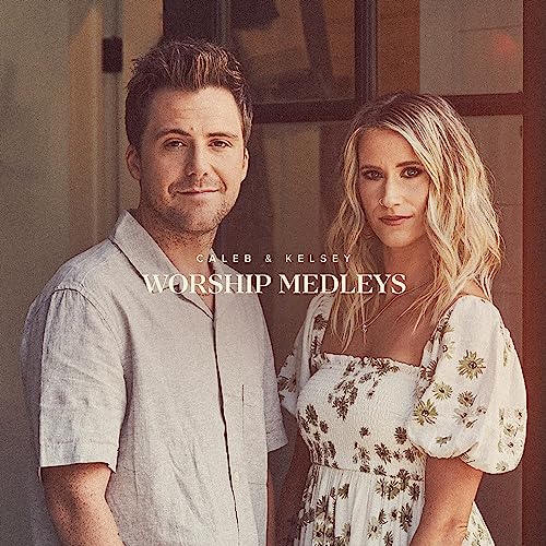 Play Worship Medleys by Caleb and Kelsey on Amazon Music