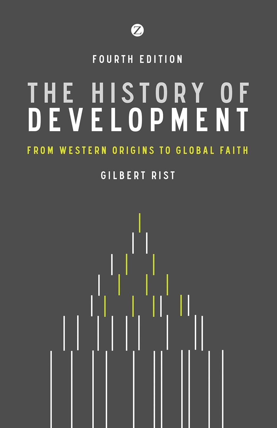The History of Development: From Western Origins to Global Faith, 4th ...