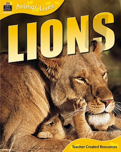 Lions (Animal Lives): Teacher Created Resources: 9781420681529: Amazon ...