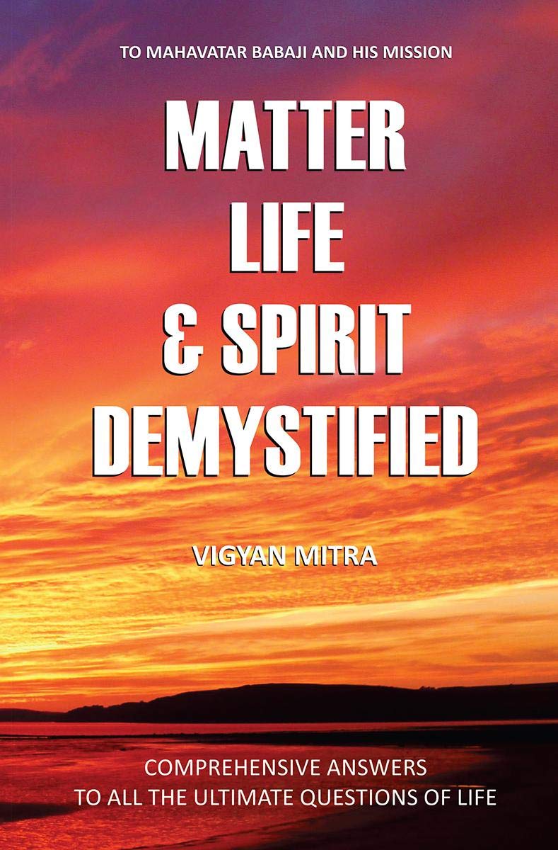 Matter Life & Spirit Demystified : Vigyan Mitra: Amazon.in: Books