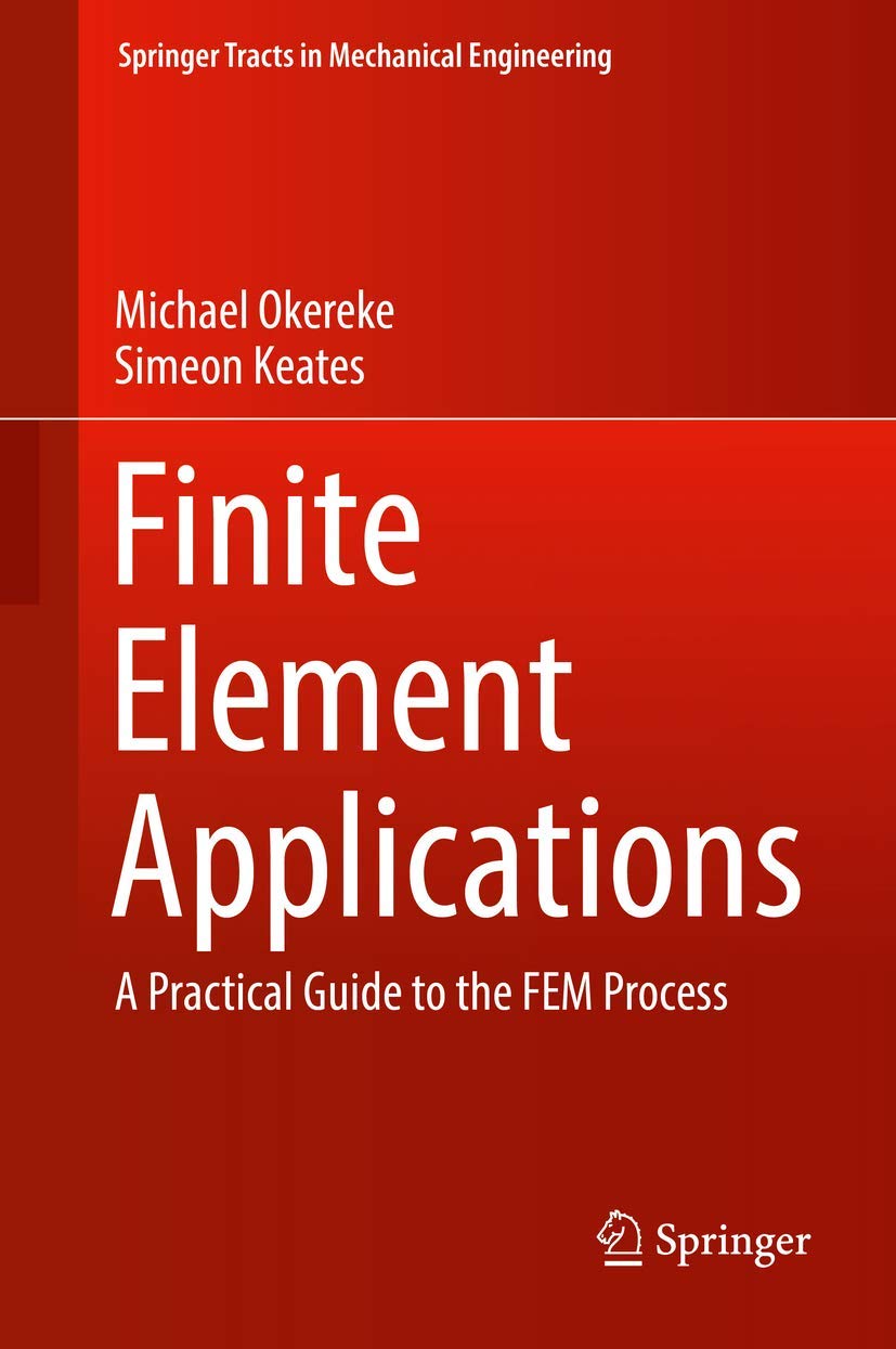 Buy Finite Element Applications: A Practical Guide to the FEM Process ...