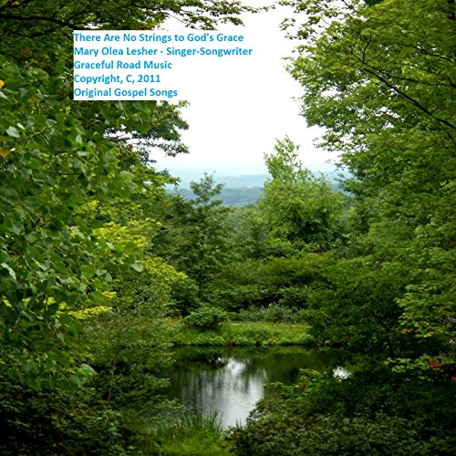 Amazon MusicでMary Olea LesherのThere Are No Strings to God's Graceを再生する