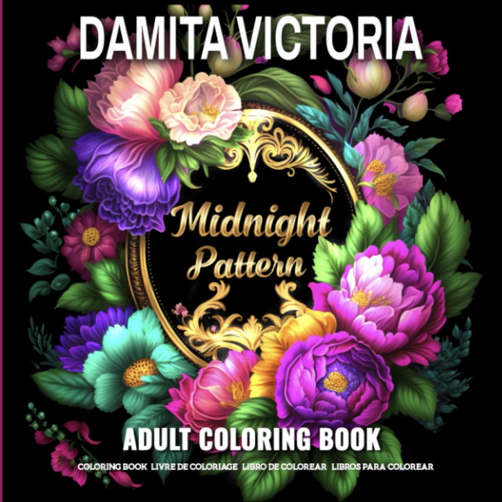 Midnight Pattern: An Adult Coloring Book Featuring 100 Patterns with a ...