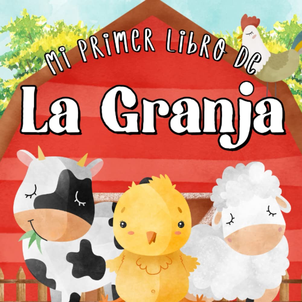 Mi Primer Libro de la Granja: Libros para Bebés. El Pollito, La Vaca ...