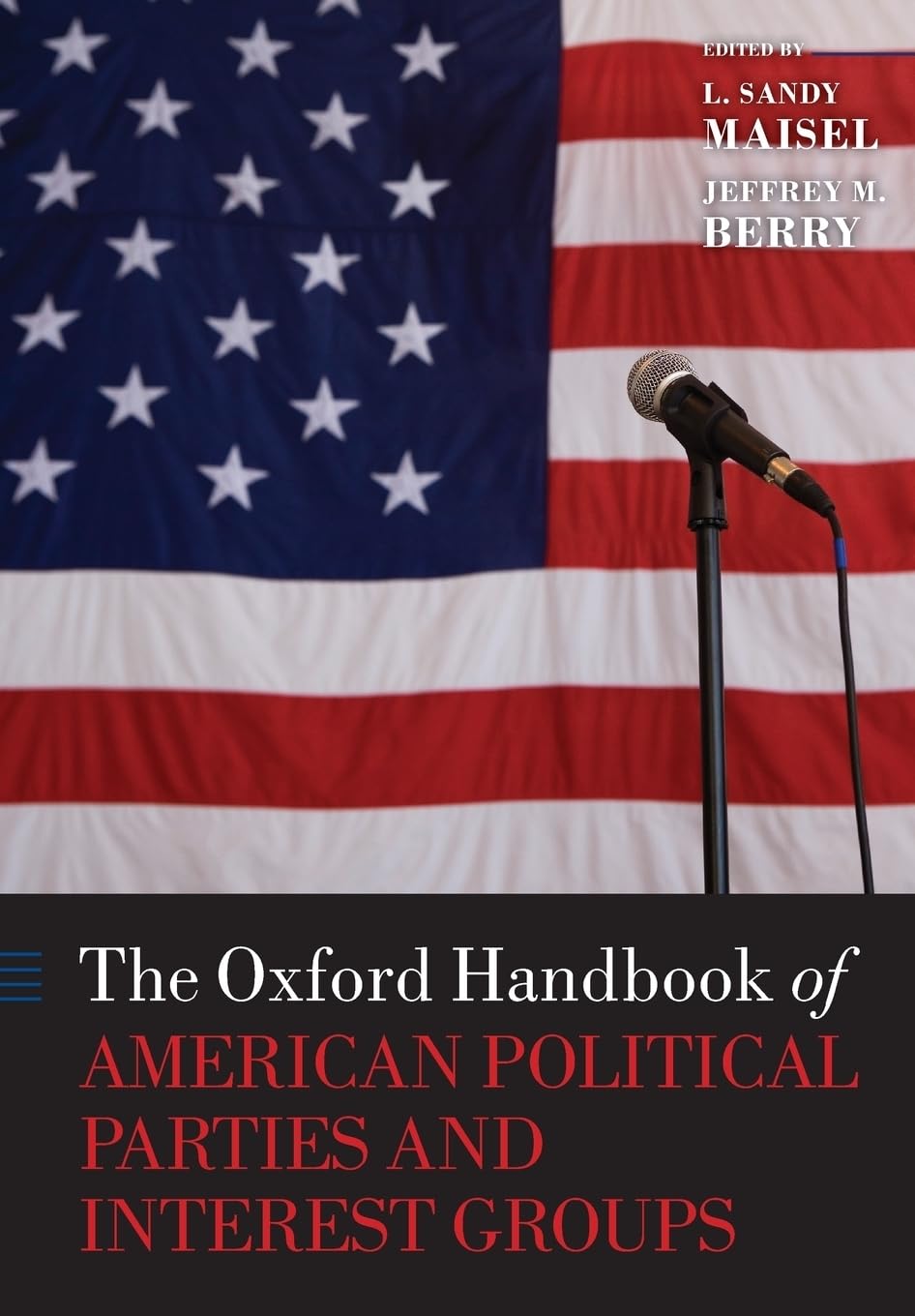 The Oxford Handbook of American Political Parties and Interest Groups ...