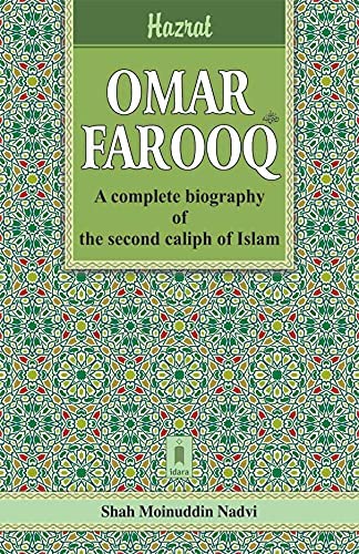 Hazrat Omar Farooq: A Complete Biography of the Second Caliph of Islam ...