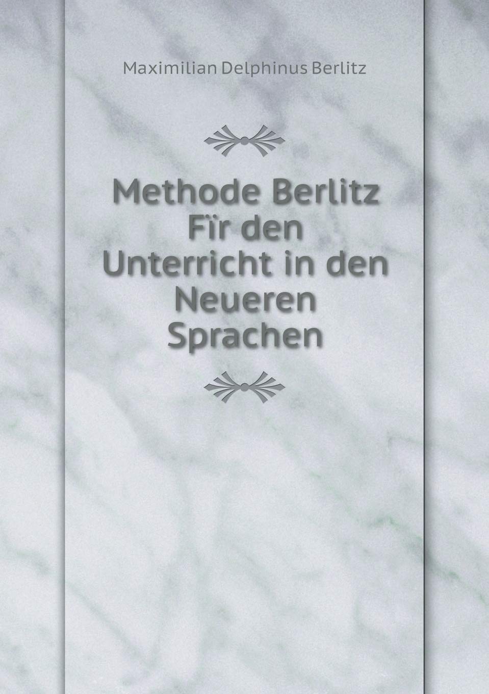 Amazon.com: Methode Berlitz Fïr den Unterricht in den Neueren Sprachen ...