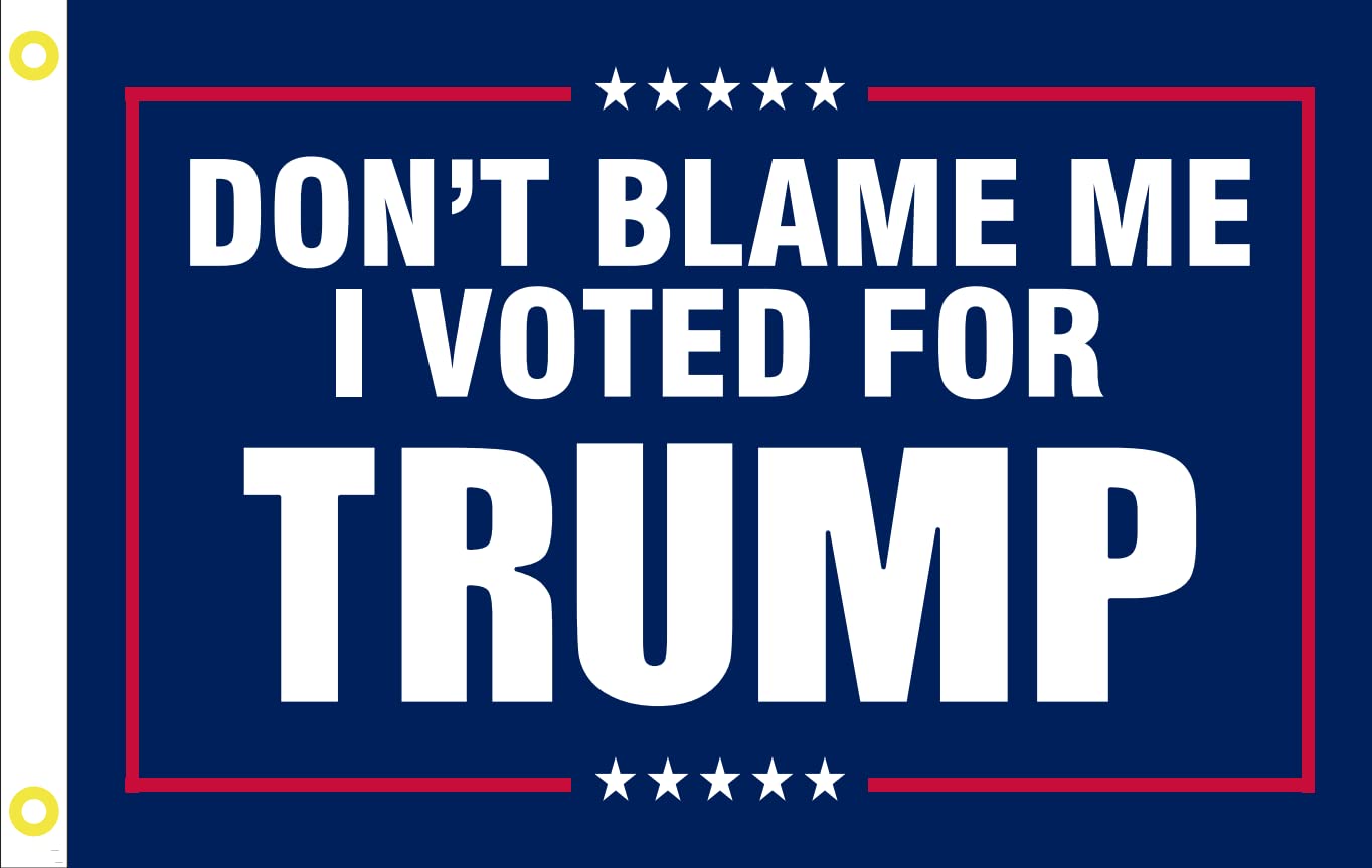 Amazon.com : 3x5FT Flag Don't Blame Me I Voted For Trump President 2024 ...